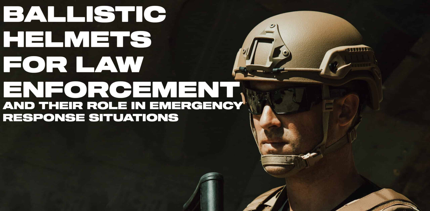 The role of ballistic helmets in law enforcement and other emergency ...
