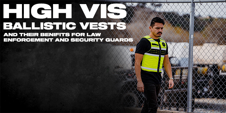 The benefits of choosing a high visibility ballistic vest for law ...