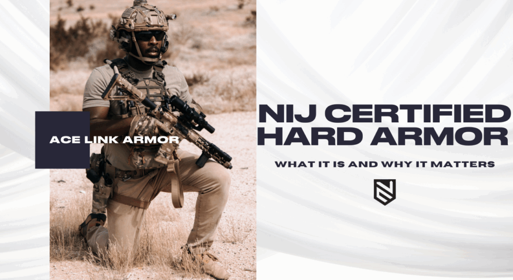 NIJ Certified Hard Armor: What it is and Why It Matters - Ace Link Armor
